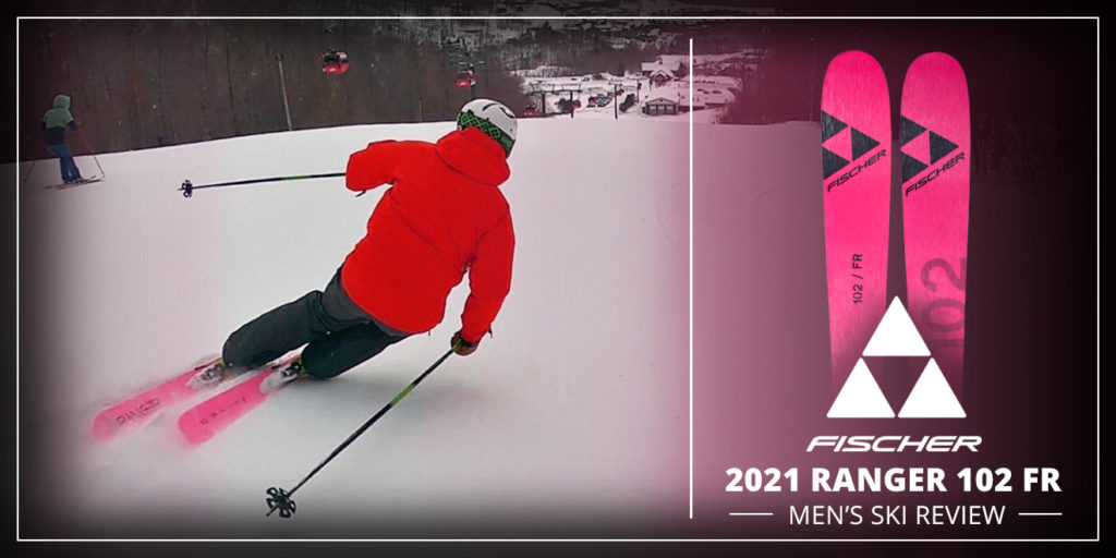 2021 Fischer Ranger 102 FR Ski Review - Chairlift Chat